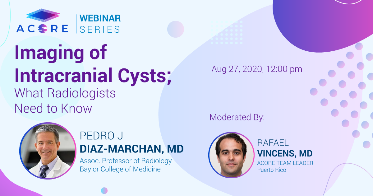 Imaging of Intracranial Cysts; What Radiologists Need to Know - ACORE ...